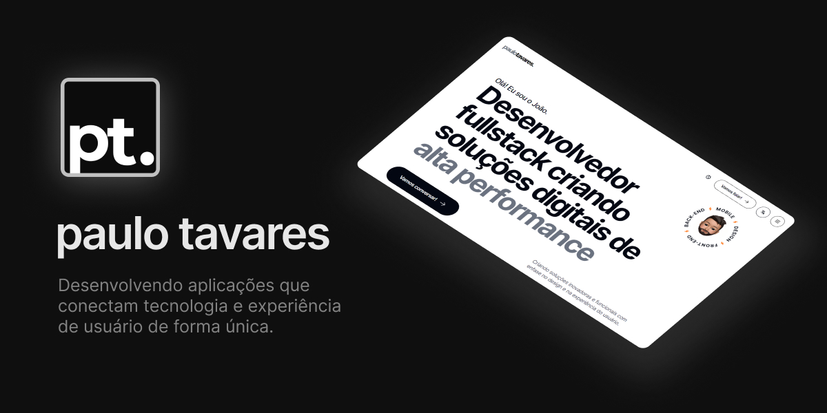 Paulo Tavares - Fullstack Developer